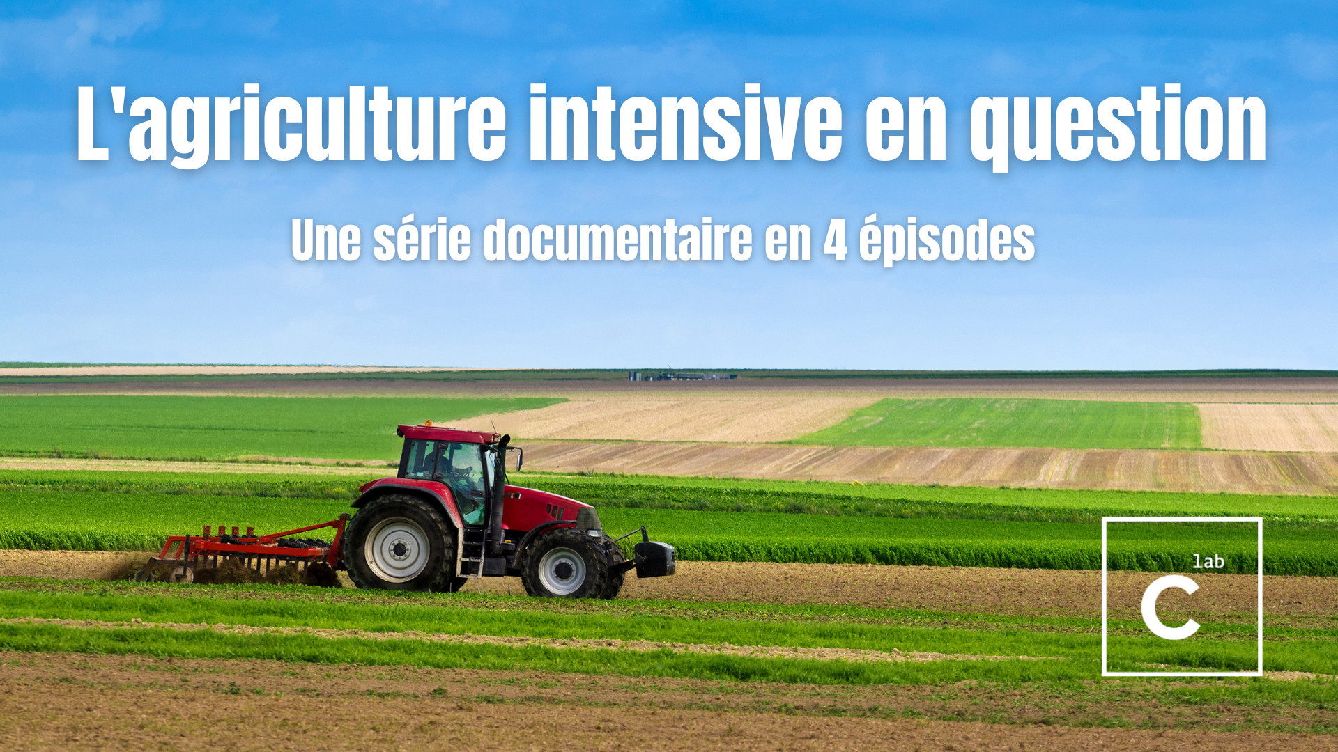 L'agriculture intensive en question - Une série documentaire en 4 ...